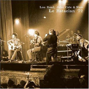 Le Bataclan '72 - Lou Reed/John Cale/Nico | skug MUSIKKULTUR